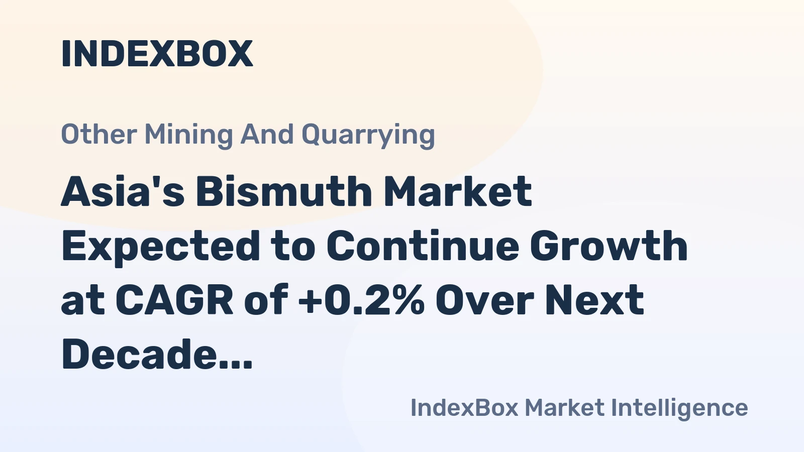 Asia's Bismuth Market Expected to Continue Growth at CAGR of +0.2% Over Next Decade