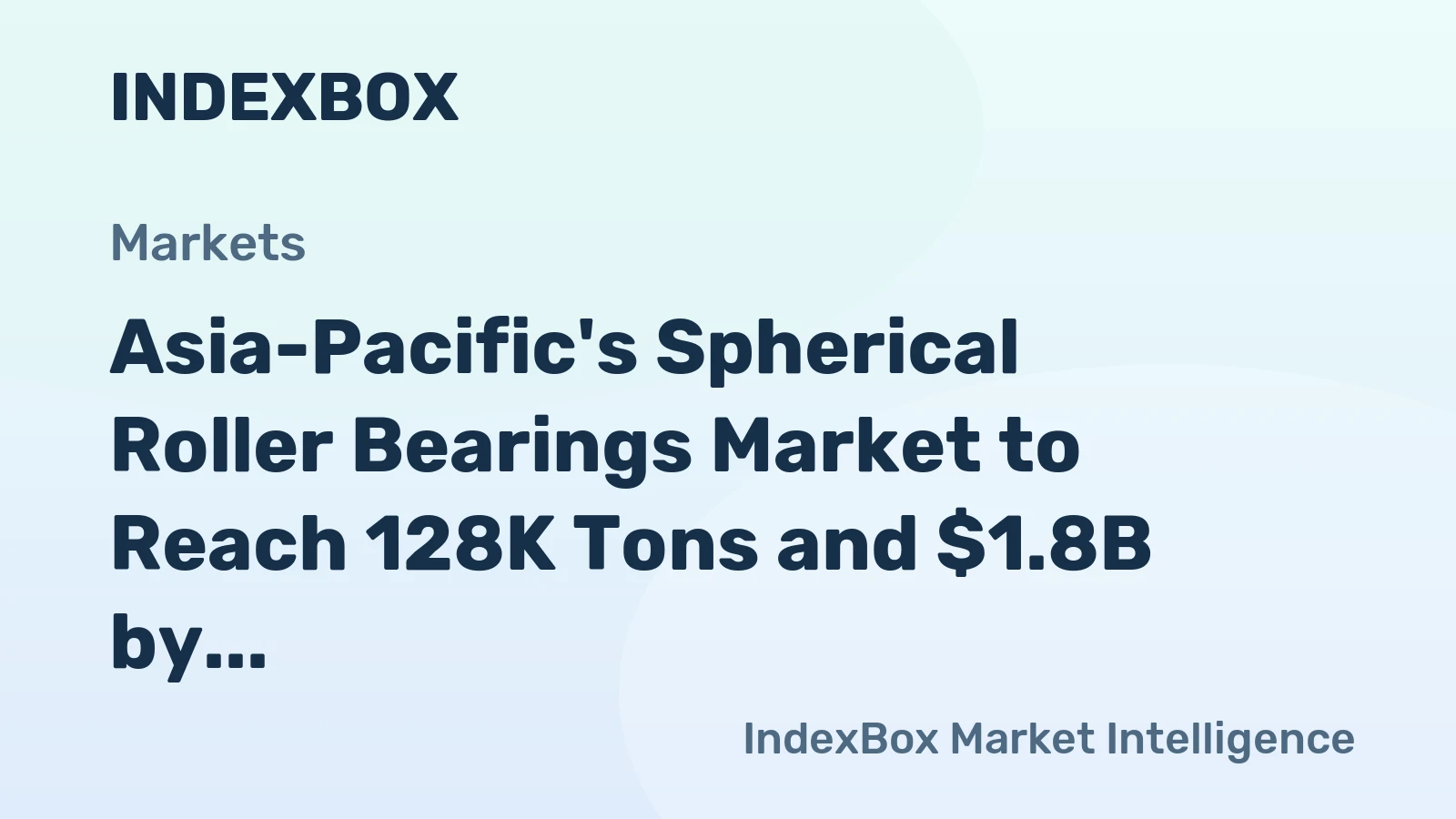 Asia-Pacific's Spherical Roller Bearings Market to Reach 128K Tons and $1.8B by 2035, Fueled by Growing Demand