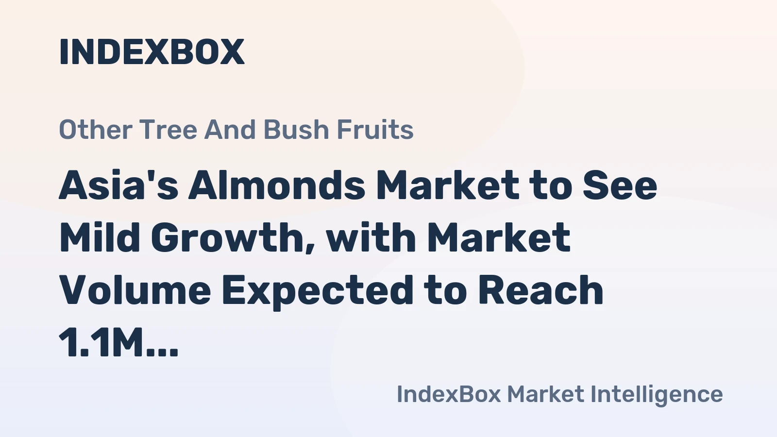 Asia's Almonds Market to See Mild Growth, with Market Volume Expected to Reach 1.1M Tons by 2035