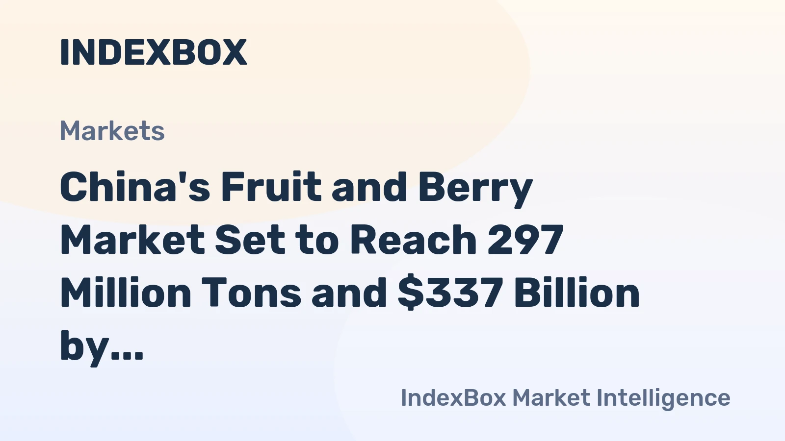 China's Fruit and Berry Market Set to Reach 297 Million Tons and $337 Billion by 2035