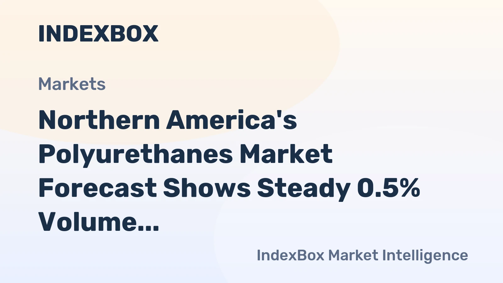 Northern America's Polyurethanes Market Forecast Shows Steady 0.5% Volume CAGR Through 2035