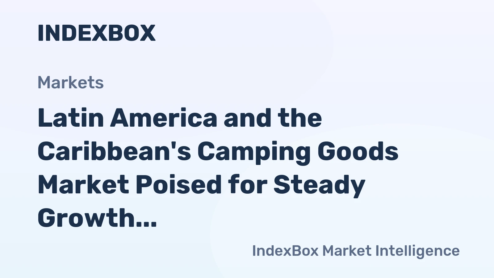 Latin America and the Caribbean's Camping Goods Market Poised for Steady Growth with a 2.8% CAGR in Value
