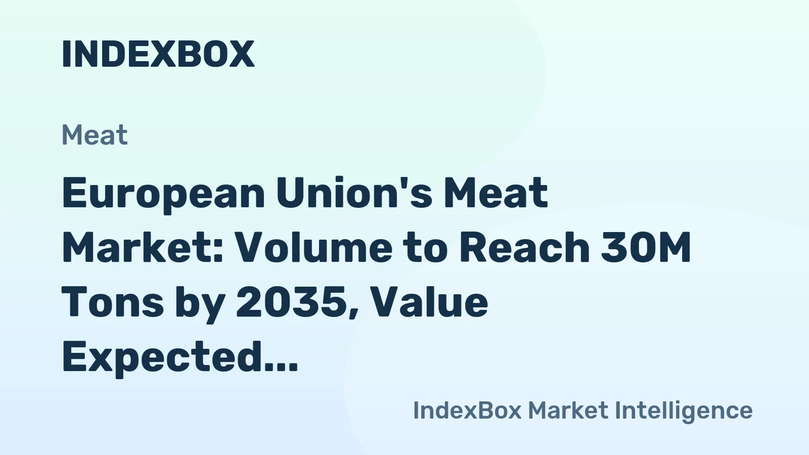 European Union's Meat Market: Volume to Reach 30M Tons by 2035, Value Expected to Hit $141.5B