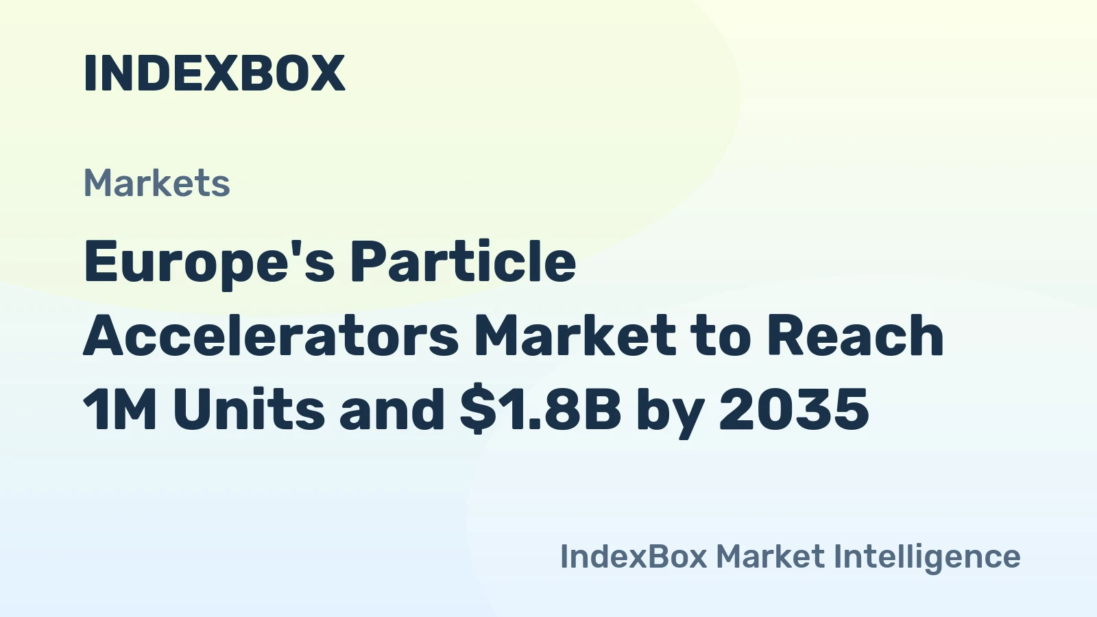 Europe's Particle Accelerators Market to Reach 1M Units and $1.8B by 2035