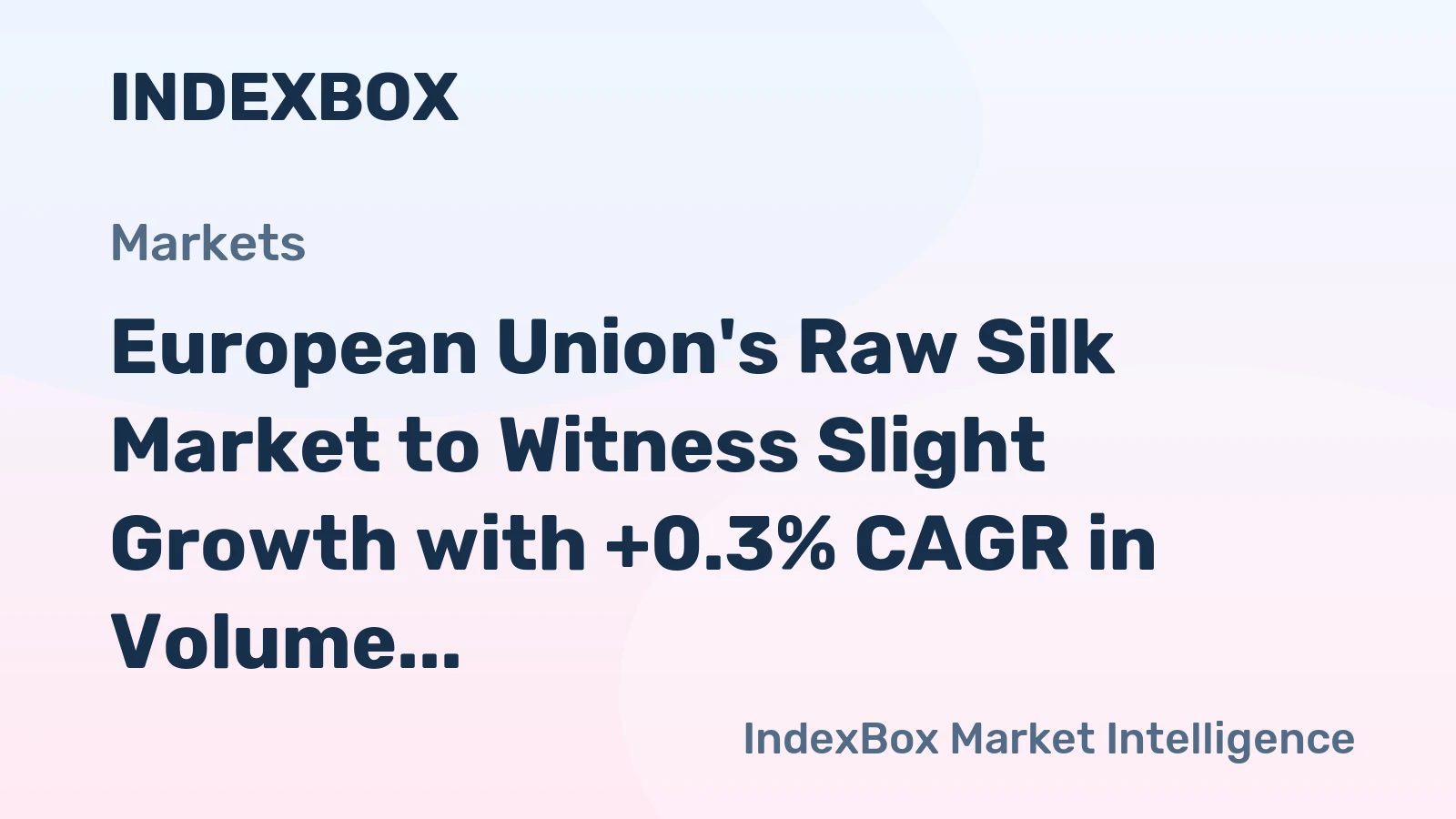 European Union's Raw Silk Market to Witness Slight Growth with +0.3% CAGR in Volume and +0.5% CAGR in Value by 2035