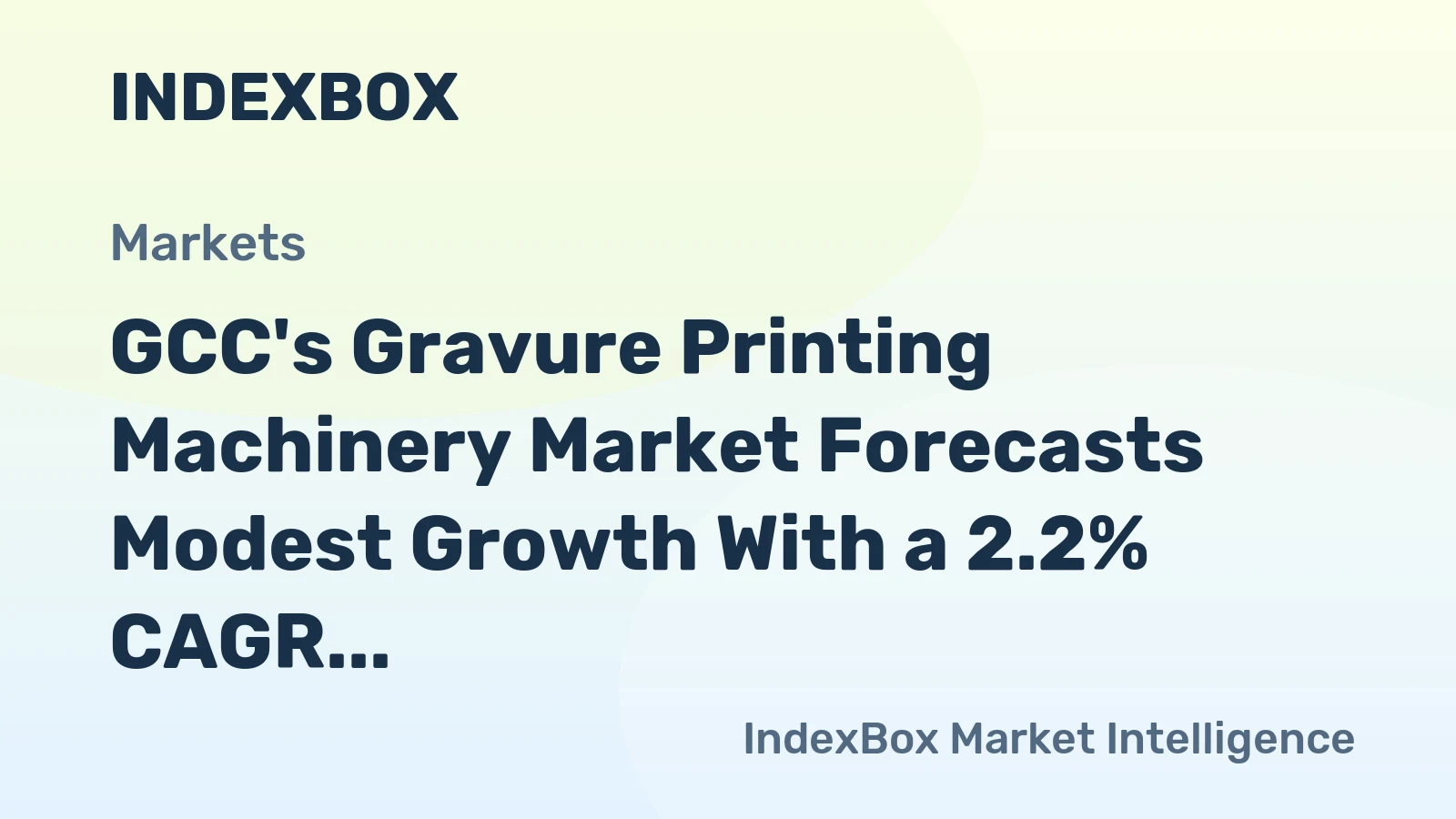 GCC's Gravure Printing Machinery Market Forecasts Modest Growth With a 2.2% CAGR in Value
