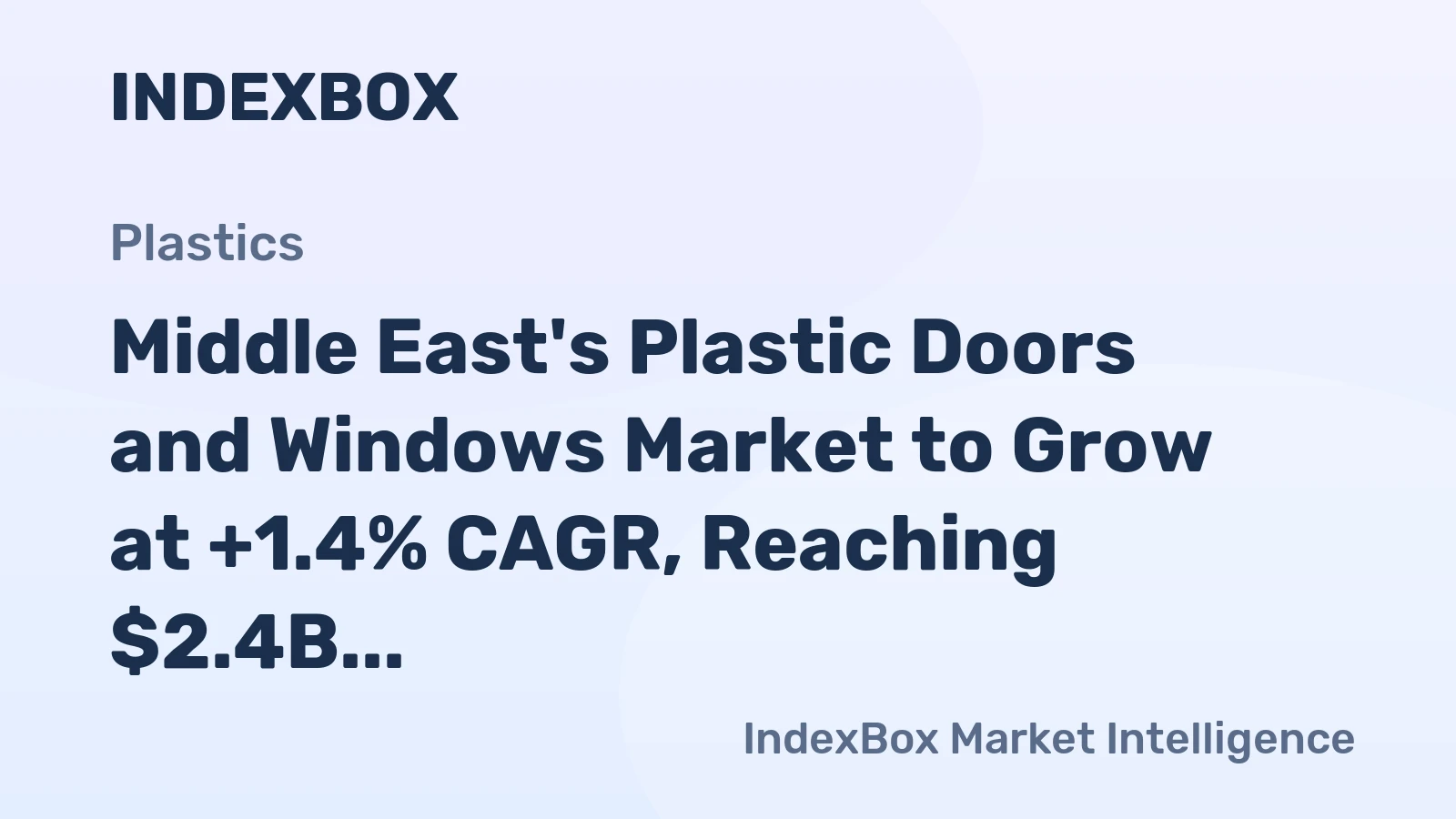 Middle East's Plastic Doors and Windows Market to Grow at +1.4% CAGR, Reaching $2.4B by 2035