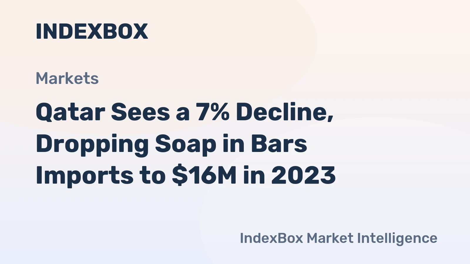 Qatar Sees a 7% Decline, Dropping Soap in Bars Imports to $16M in 2023
