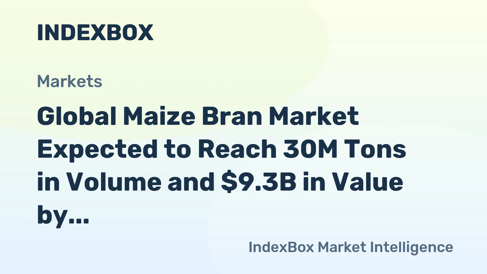 Global Maize Bran Market Expected to Reach 30M Tons in Volume and $9.3B in Value by 2035