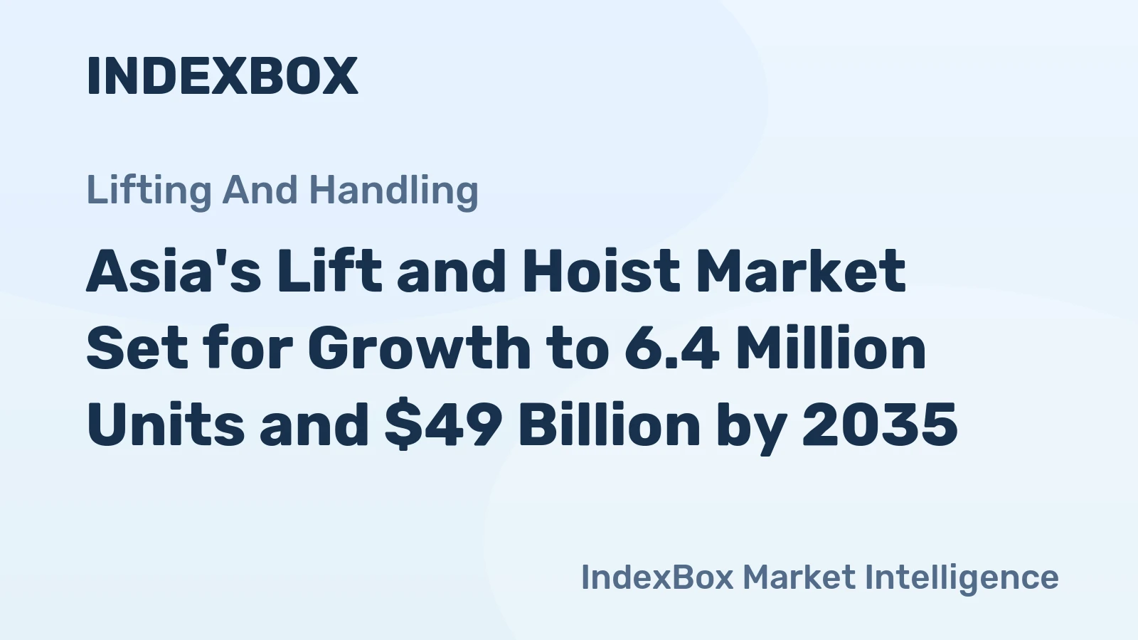 Asia's Lift and Hoist Market Set for Growth to 6.4 Million Units and $49 Billion by 2035