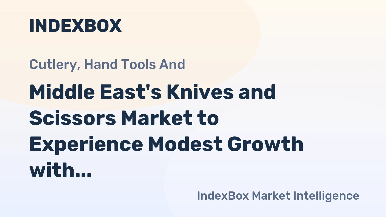 Middle East's Knives and Scissors Market to Experience Modest Growth with a CAGR of +1.1% from 2024 to 2035