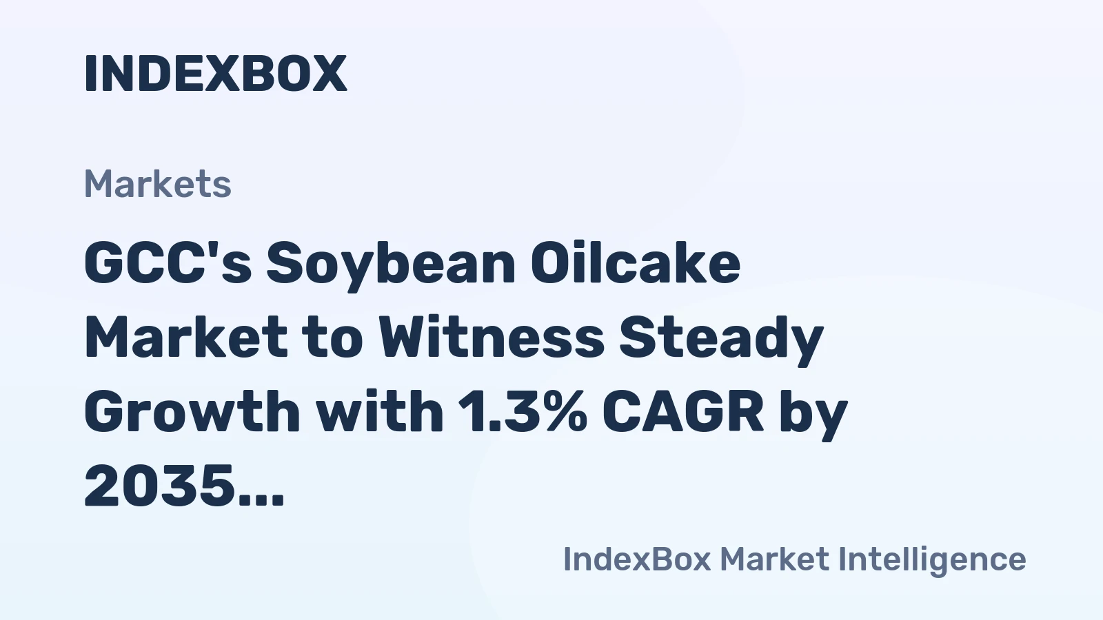 GCC's Soybean Oilcake Market to Witness Steady Growth with 1.3% CAGR by 2035