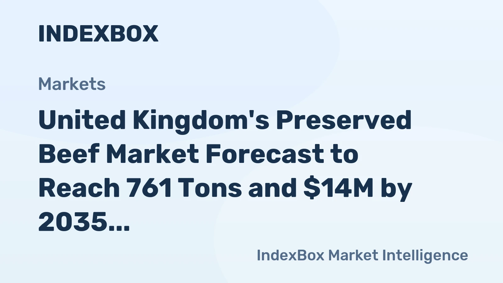 United Kingdom's Preserved Beef Market Forecast to Reach 761 Tons and $14M by 2035
