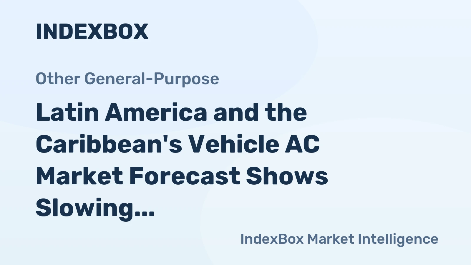 Latin America and the Caribbean's Vehicle AC Market Forecast Shows Slowing Growth With +0.3% Volume CAGR to 2035