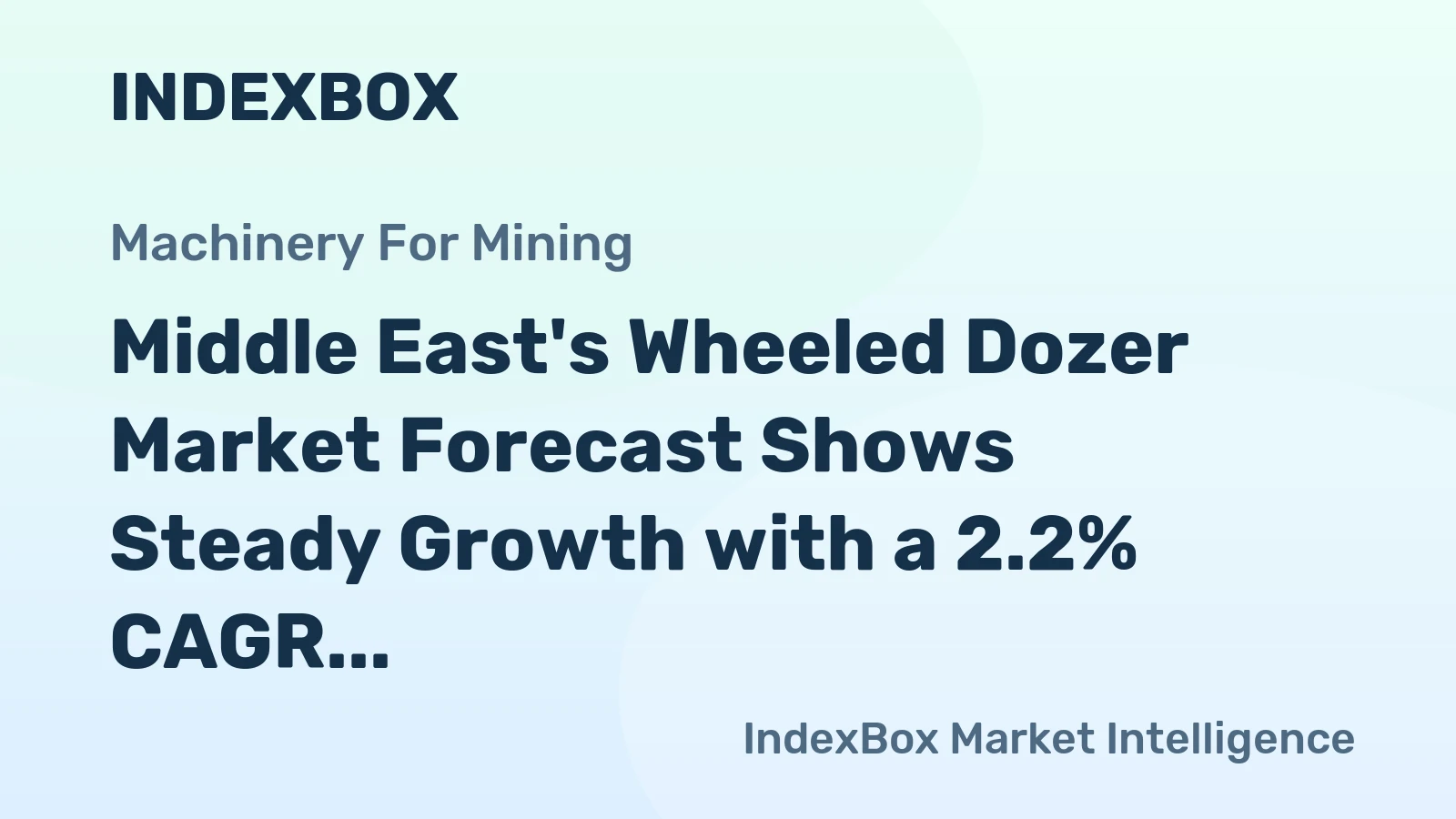 Middle East's Wheeled Dozer Market Forecast Shows Steady Growth with a 2.2% CAGR in Value