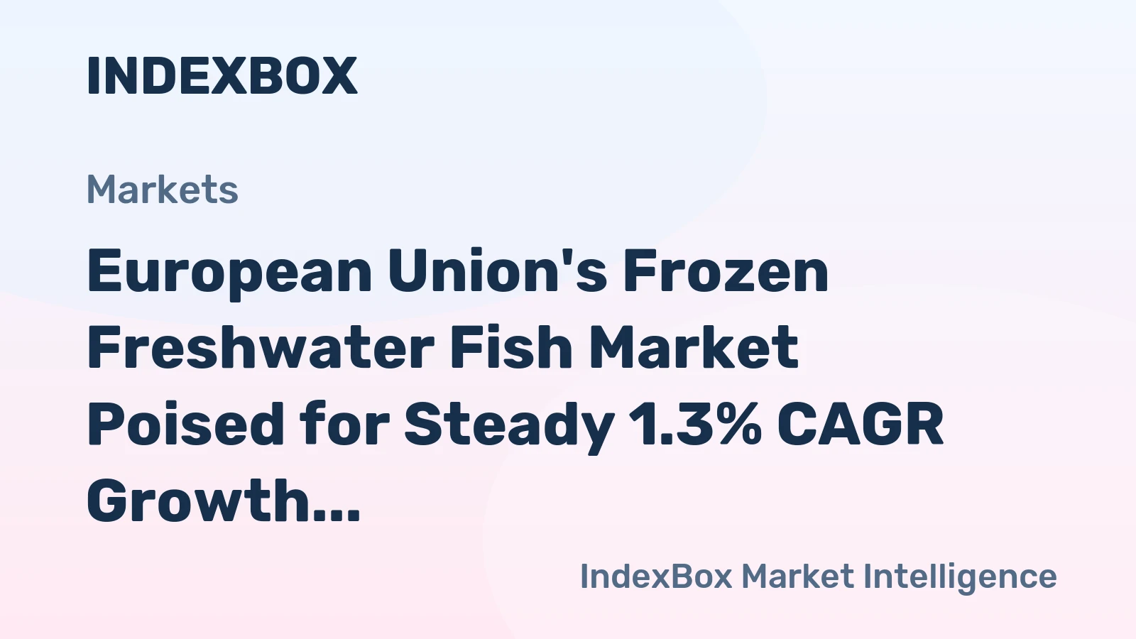 European Union's Frozen Freshwater Fish Market Poised for Steady 1.3% CAGR Growth Through 2035