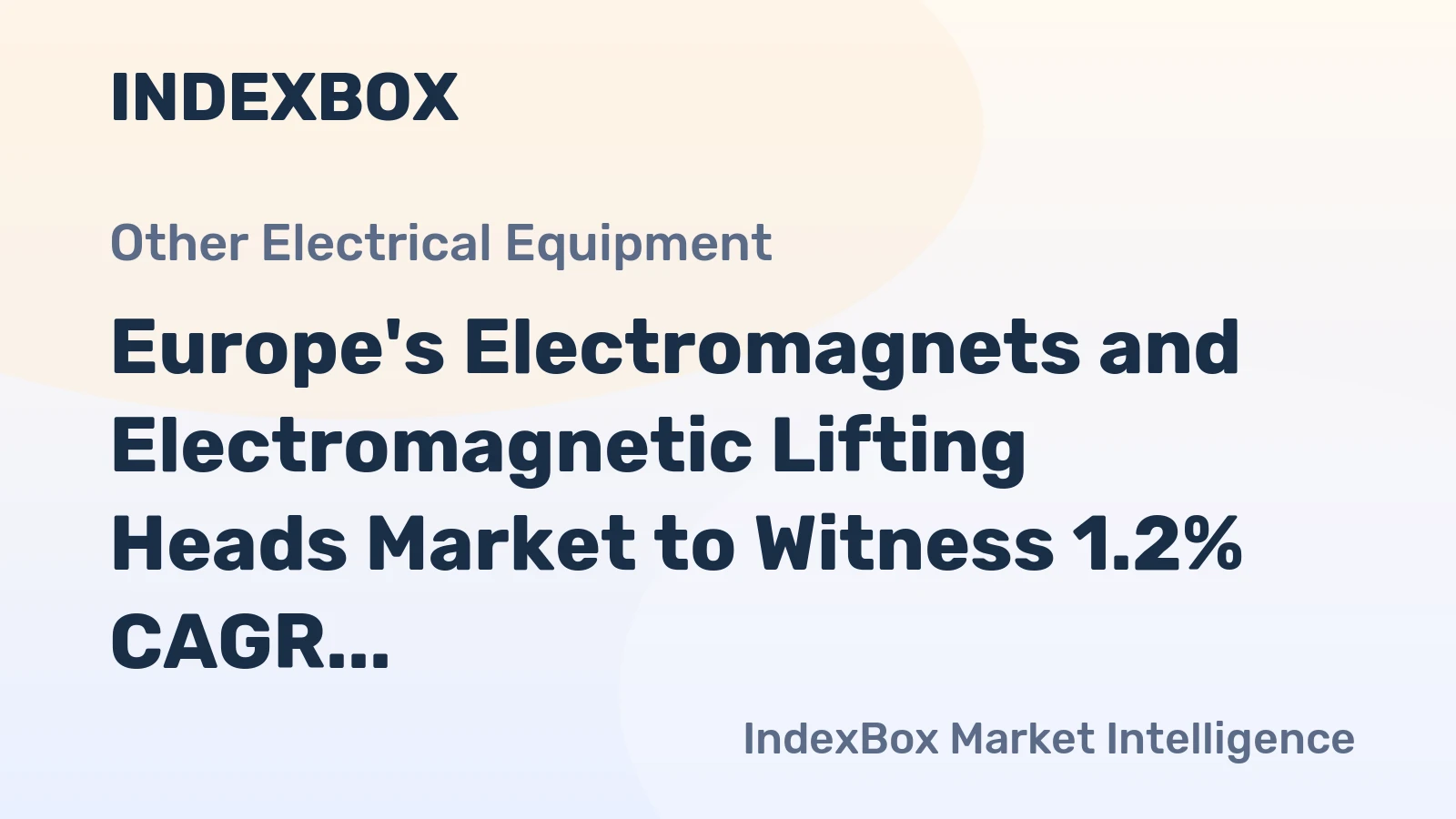 Europe's Electromagnets and Electromagnetic Lifting Heads Market to Witness 1.2% CAGR Growth Through 2035