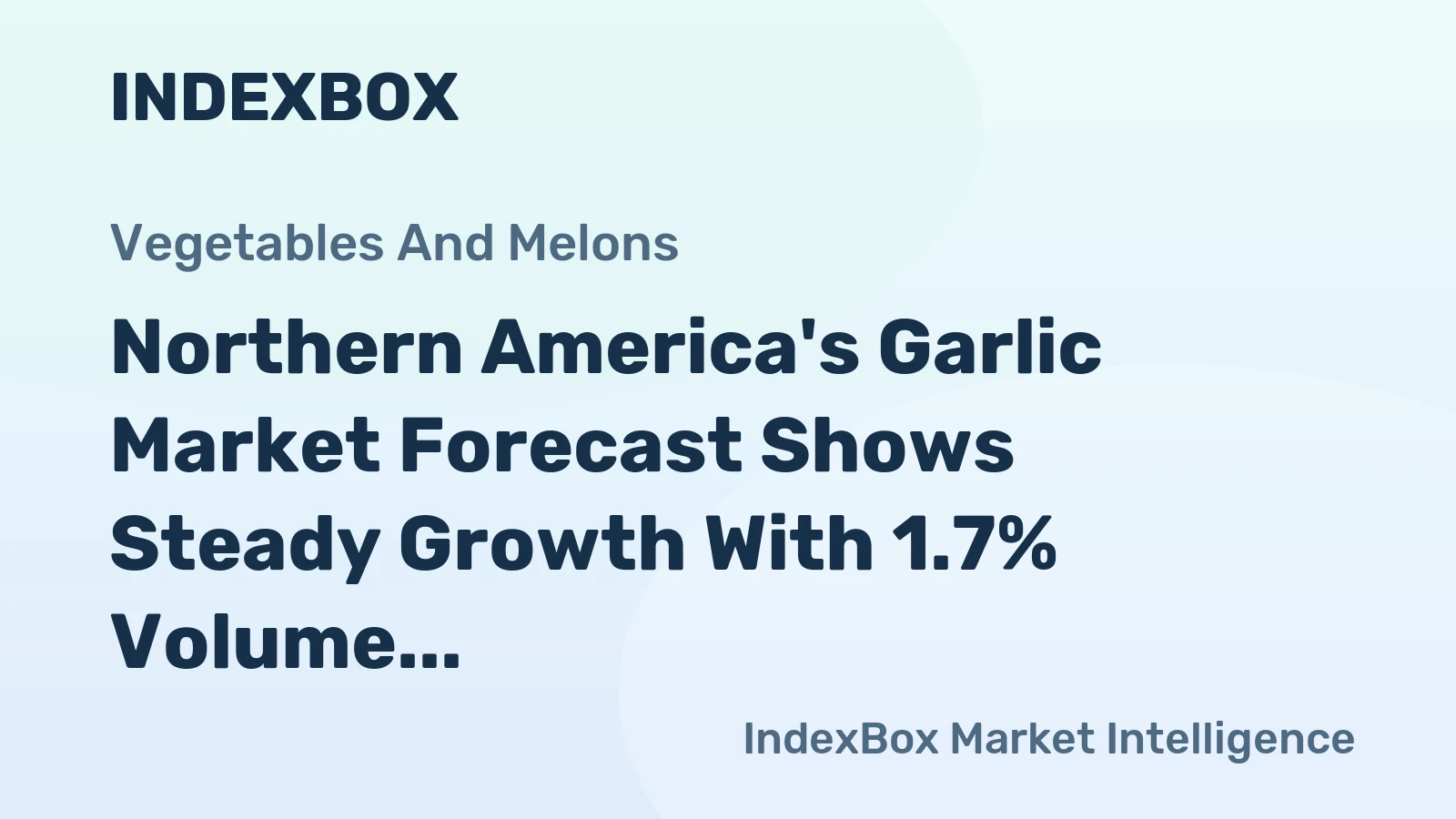 Northern America's Garlic Market Forecast Shows Steady Growth With 1.7% Volume CAGR Through 2035