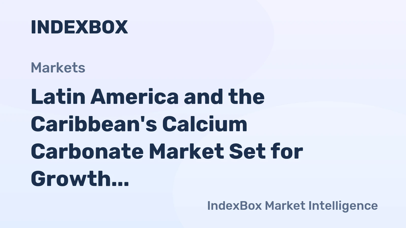Latin America and the Caribbean's Calcium Carbonate Market Set for Growth to 5.5M Tons and $1.8B