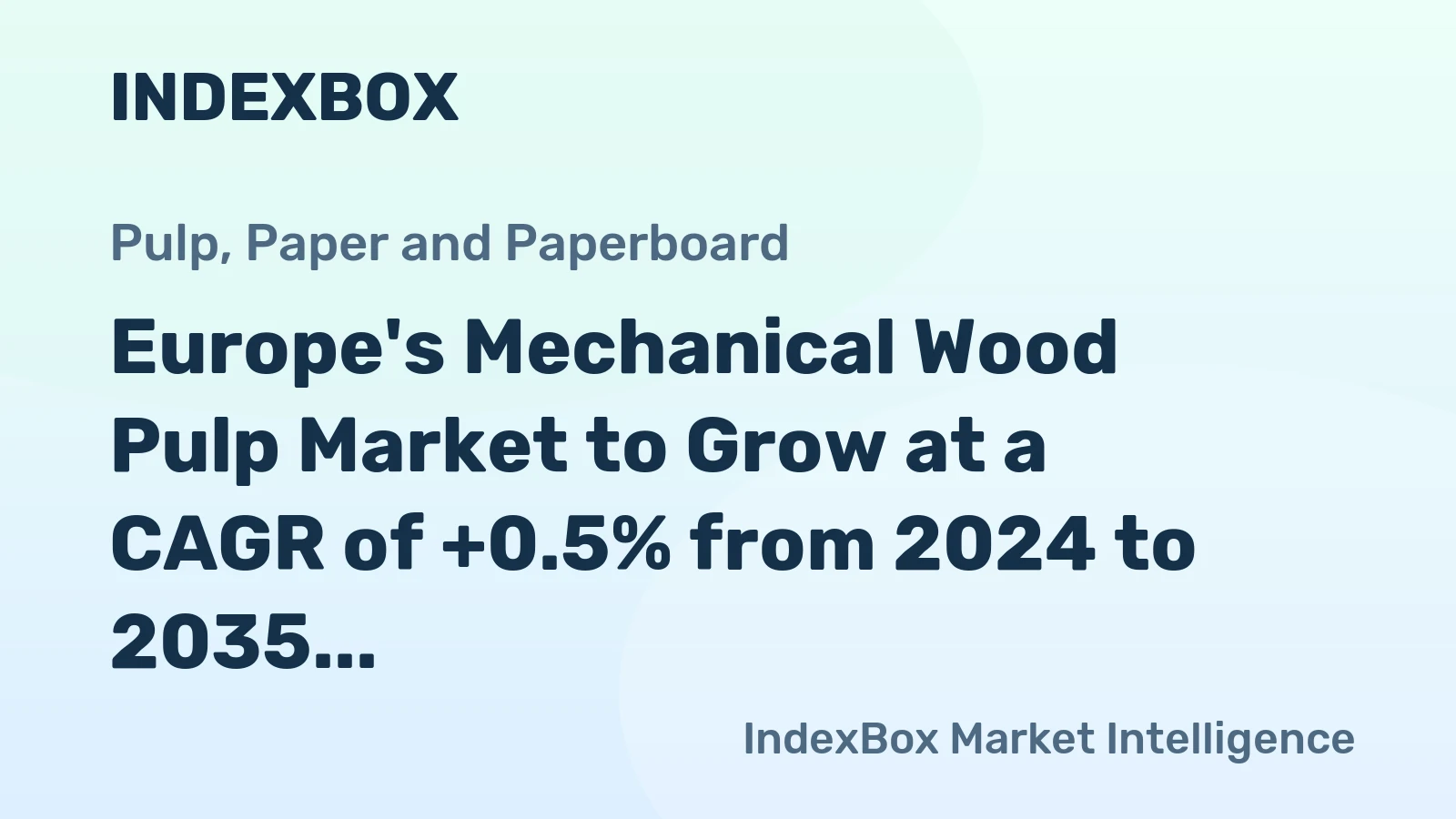 Europe's Mechanical Wood Pulp Market to Grow at a CAGR of +0.5% from 2024 to 2035