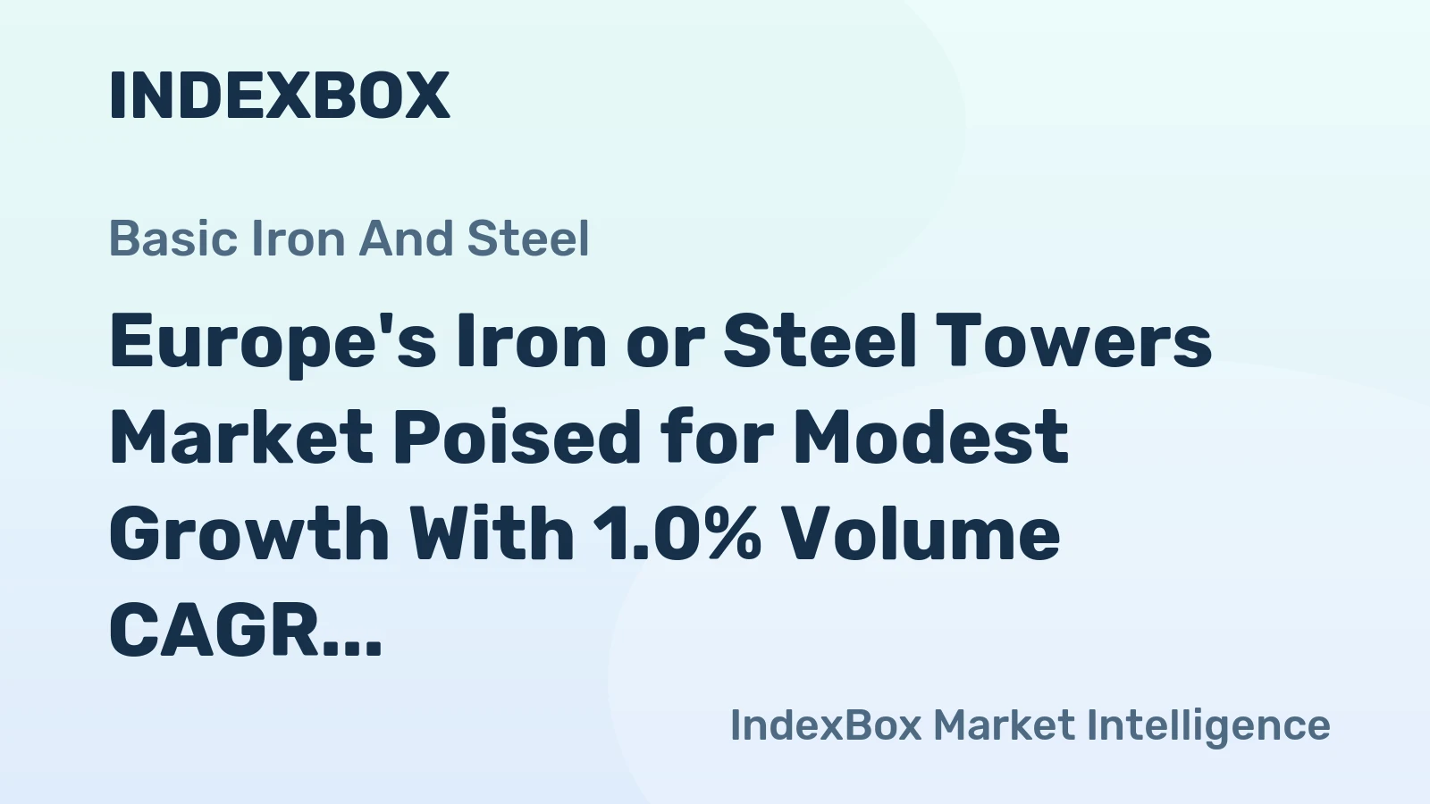Europe's Iron or Steel Towers Market Poised for Modest Growth With 1.0% Volume CAGR Through 2035