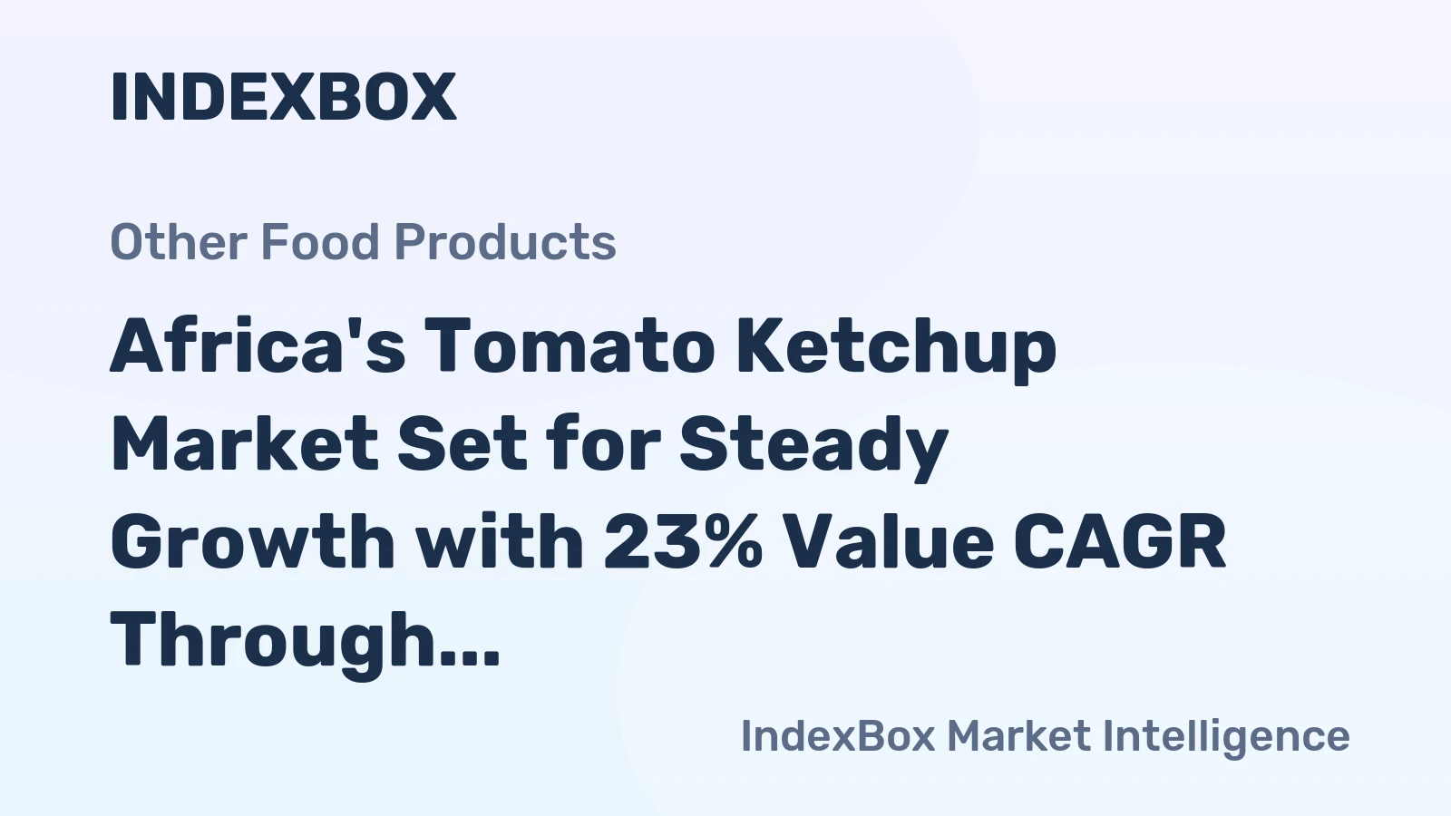 Africa's Tomato Ketchup Market Set for Steady Growth with 23% Value CAGR Through 2035