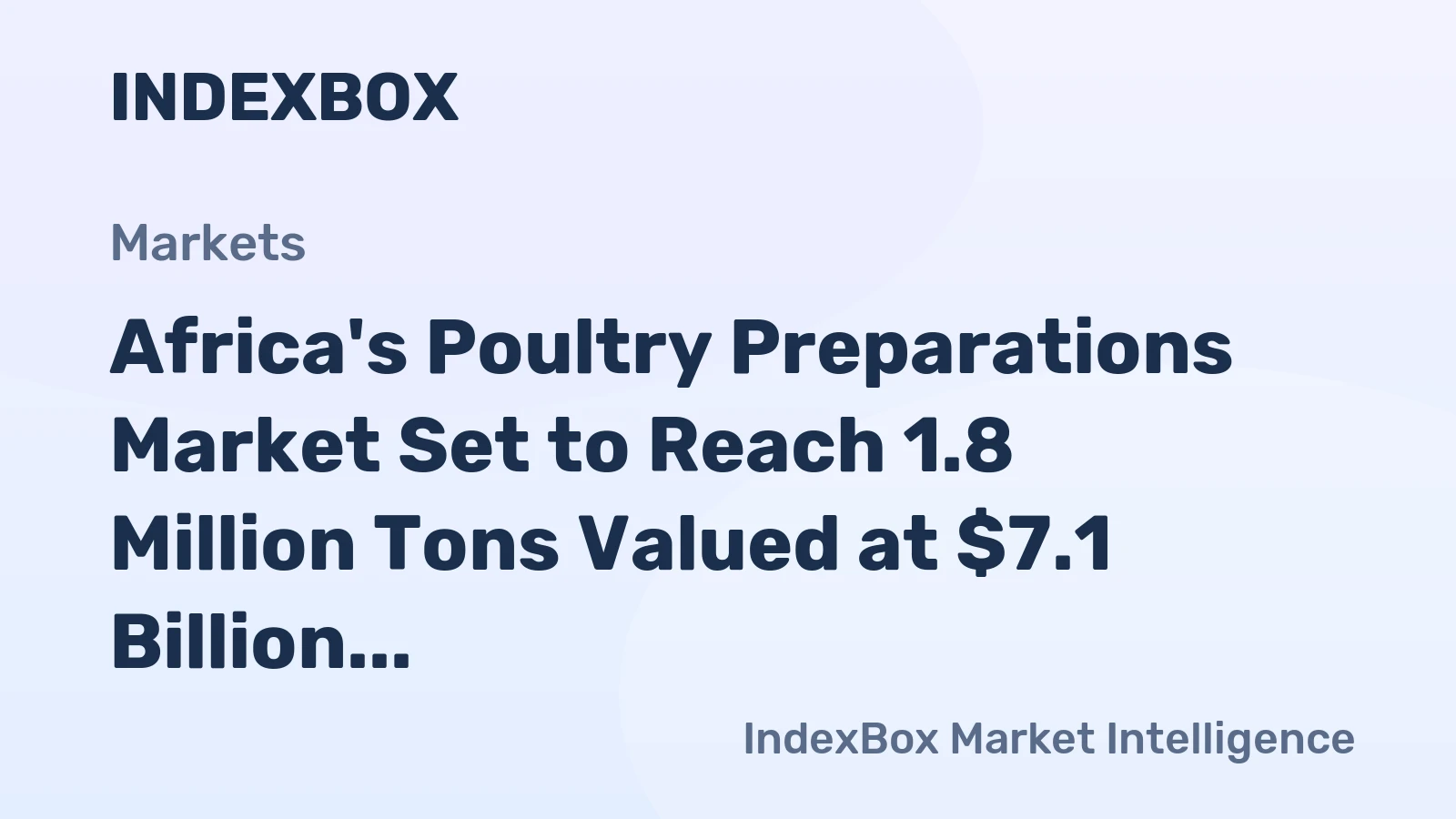 Africa's Poultry Preparations Market Set to Reach 1.8 Million Tons Valued at $7.1 Billion