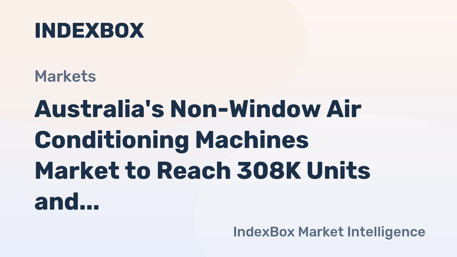 Australia's Non-Window Air Conditioning Machines Market to Reach 308K Units and $327M by 2035