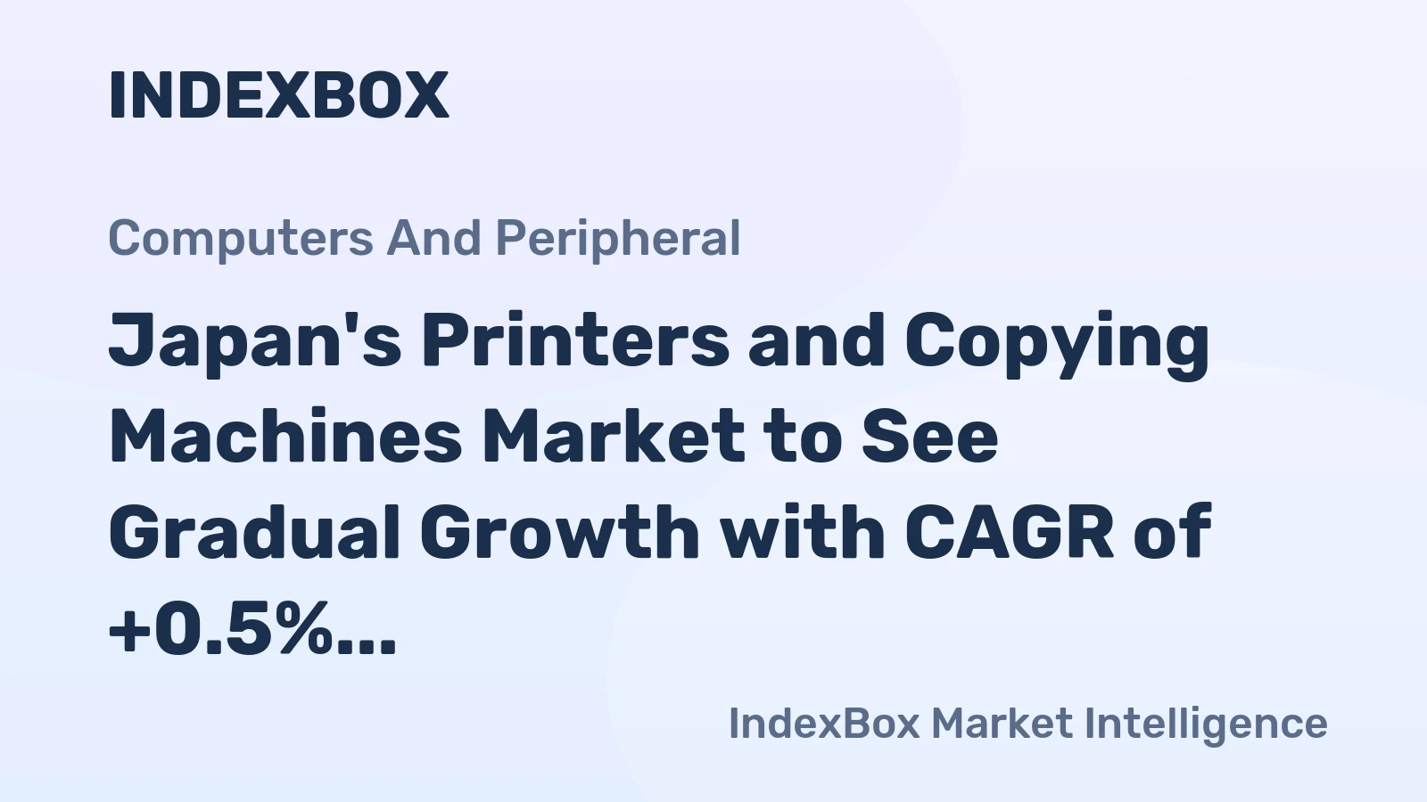 Japan's Printers and Copying Machines Market to See Gradual Growth with CAGR of +0.5%