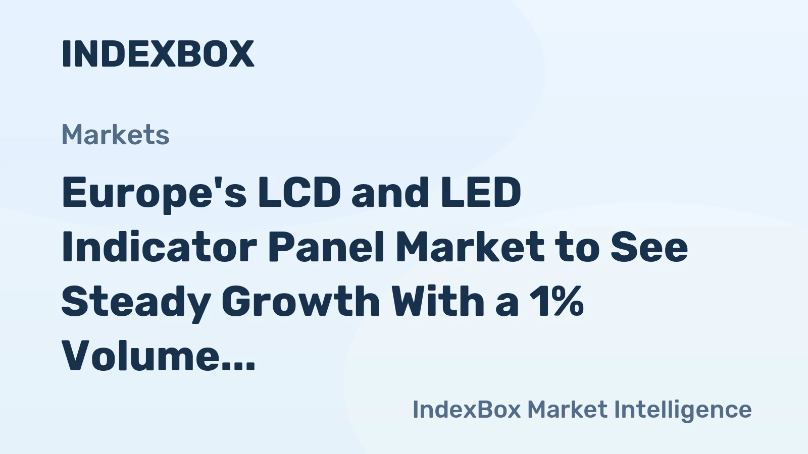 Europe's LCD and LED Indicator Panel Market to See Steady Growth With a 1% Volume CAGR Through 2035