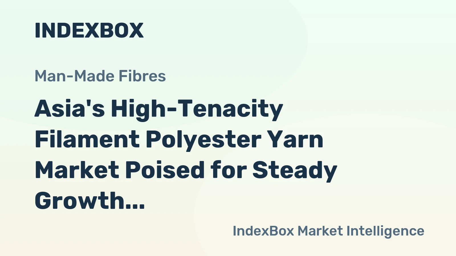Asia's High-Tenacity Filament Polyester Yarn Market Poised for Steady Growth With 2.5% CAGR in Value