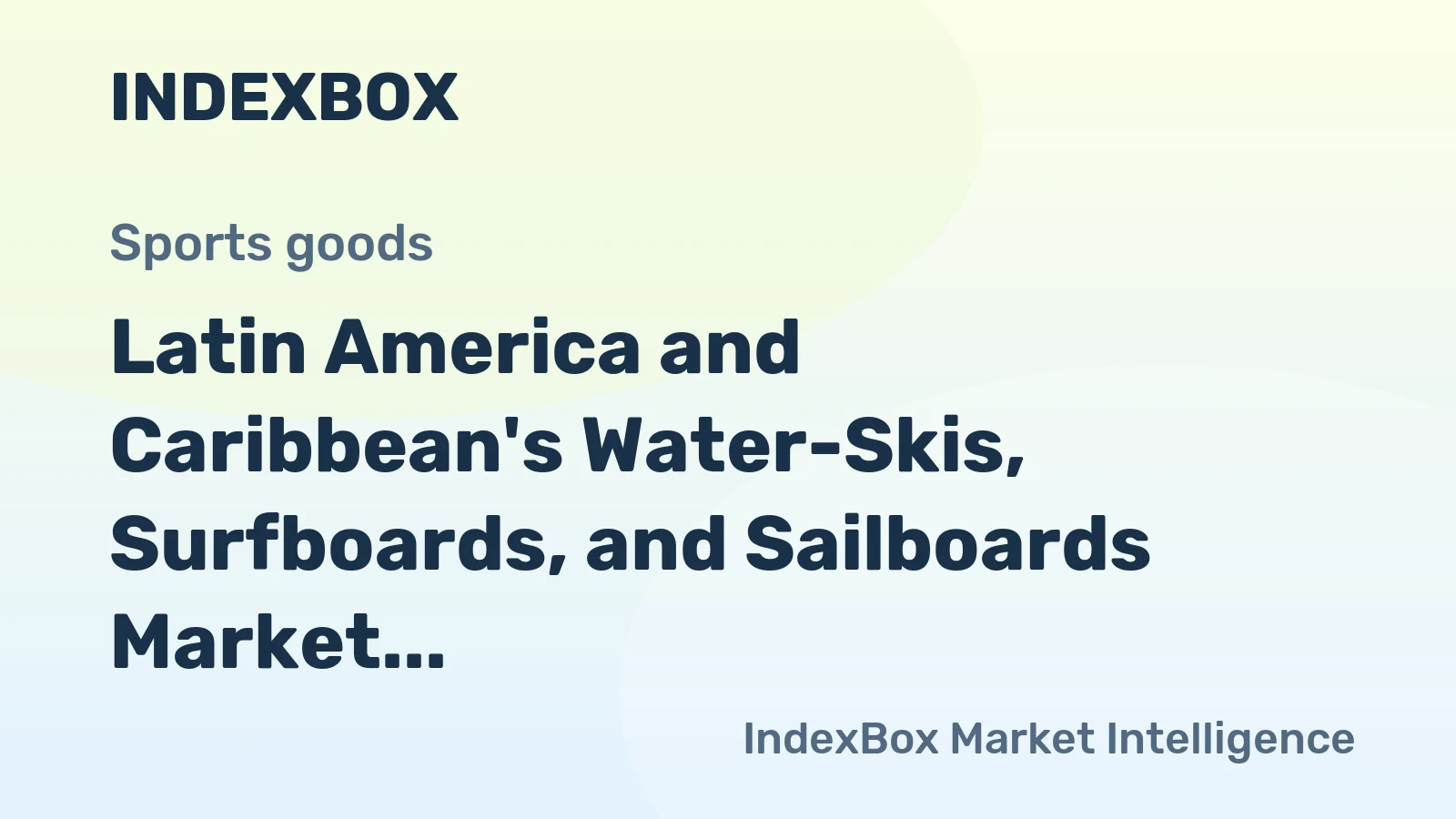 Latin America and Caribbean's Water-Skis, Surfboards, and Sailboards Market to Grow at a CAGR of +0.9% Over Next Decade