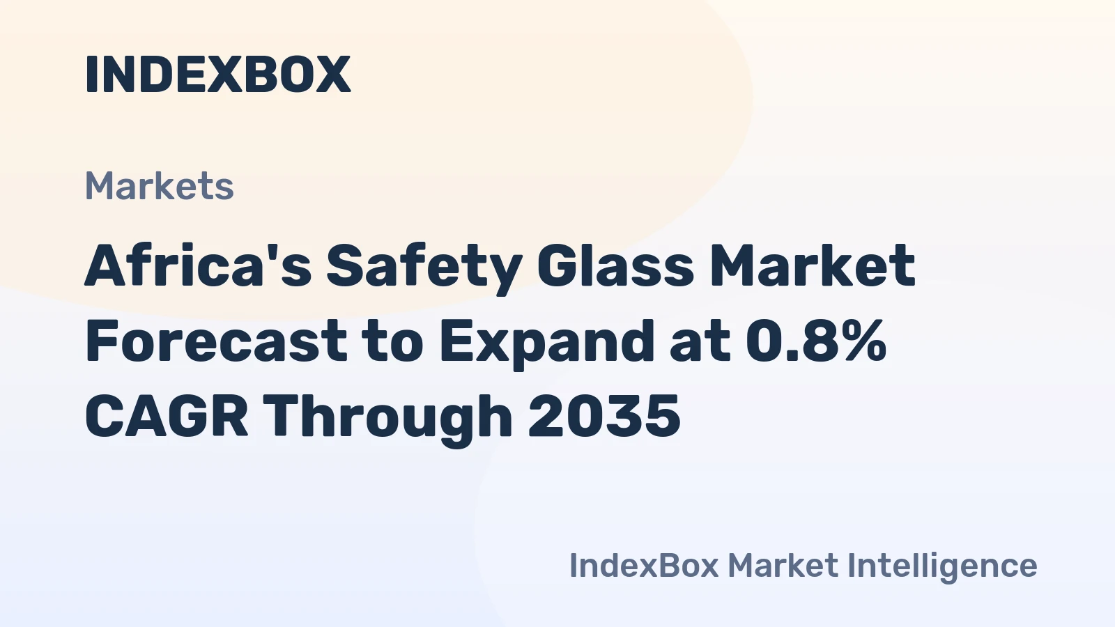 Africa's Safety Glass Market Forecast to Expand at 0.8% CAGR Through 2035