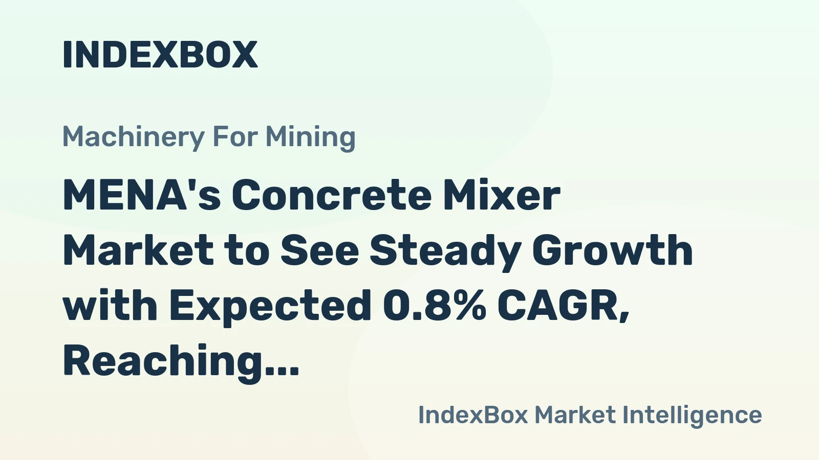 MENA's Concrete Mixer Market to See Steady Growth with Expected 0.8% CAGR, Reaching 182K Units and $889M by 2035