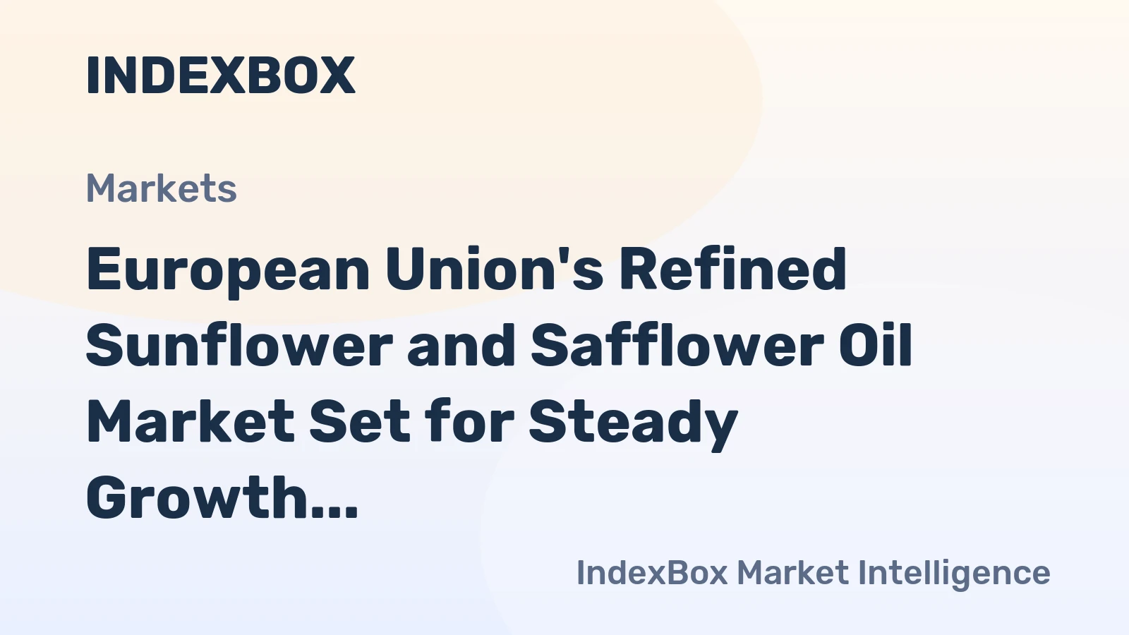 European Union's Refined Sunflower and Safflower Oil Market Set for Steady Growth with 3.1% CAGR in Value