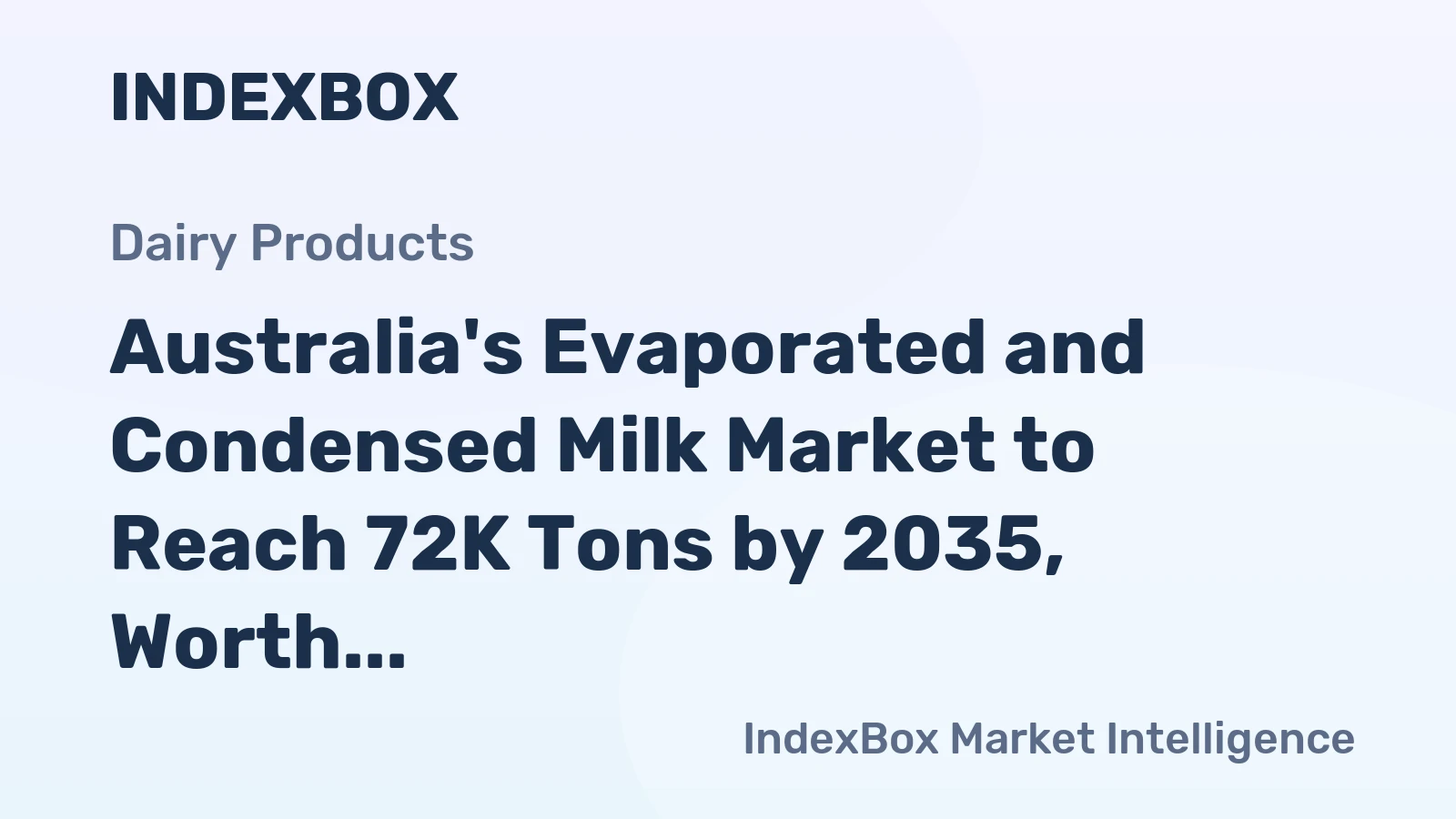 Australia's Evaporated and Condensed Milk Market to Reach 72K Tons by 2035, Worth $151M