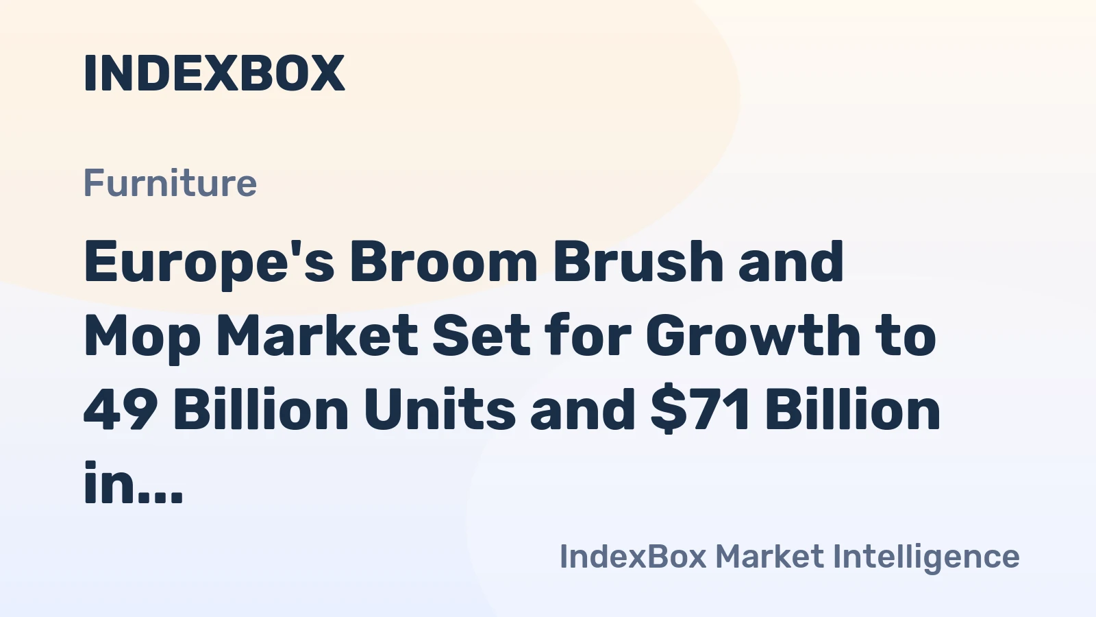 Europe's Broom Brush and Mop Market Set for Growth to 49 Billion Units and $71 Billion in Value