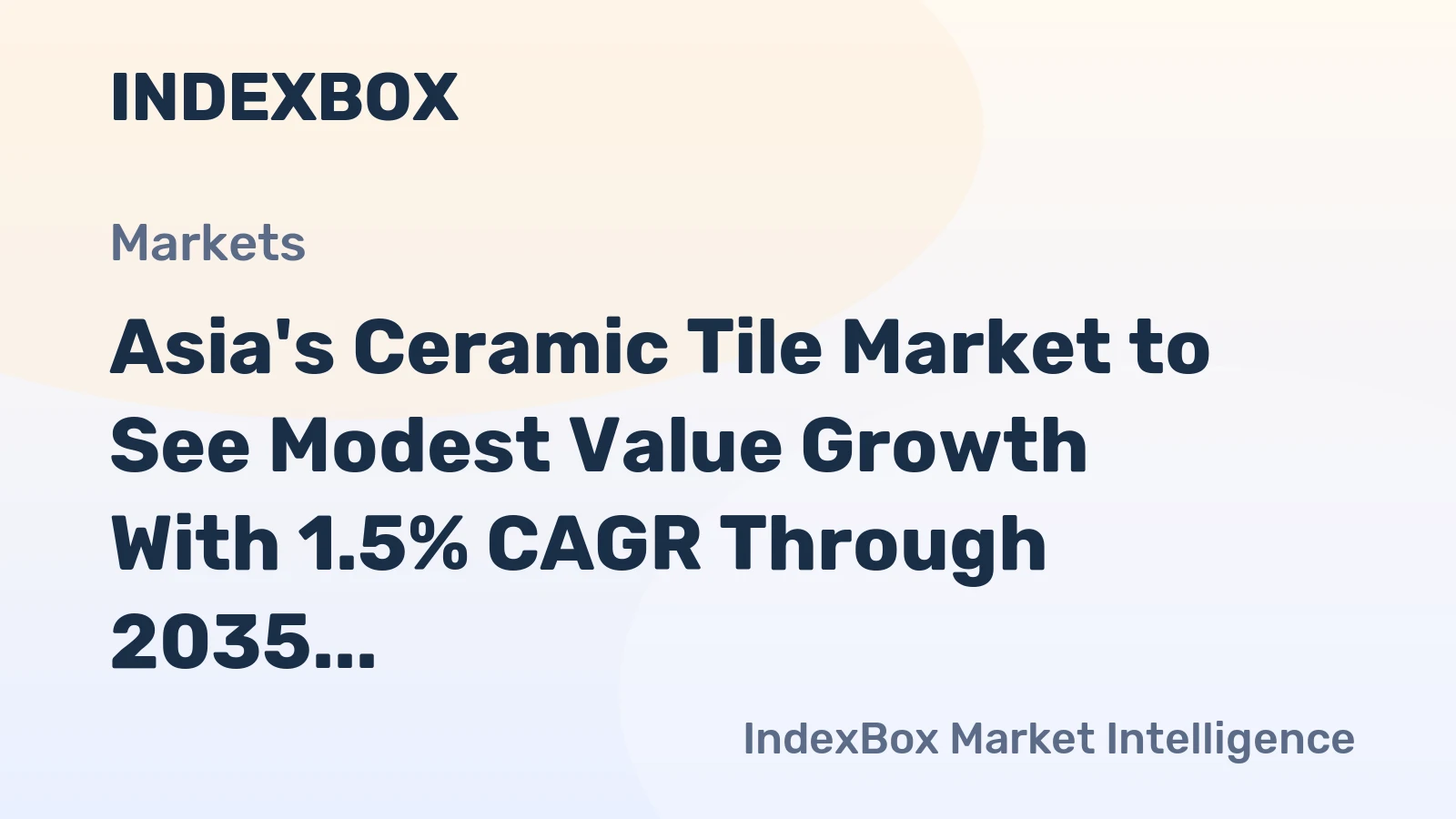 Asia's Ceramic Tile Market to See Modest Value Growth With 1.5% CAGR Through 2035