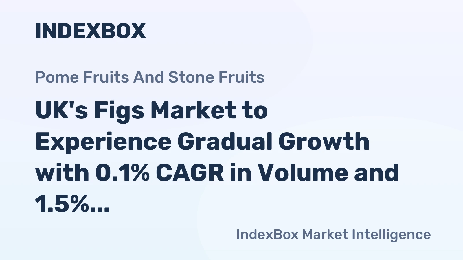 UK's Figs Market to Experience Gradual Growth with 0.1% CAGR in Volume and 1.5% CAGR in Value by 2035