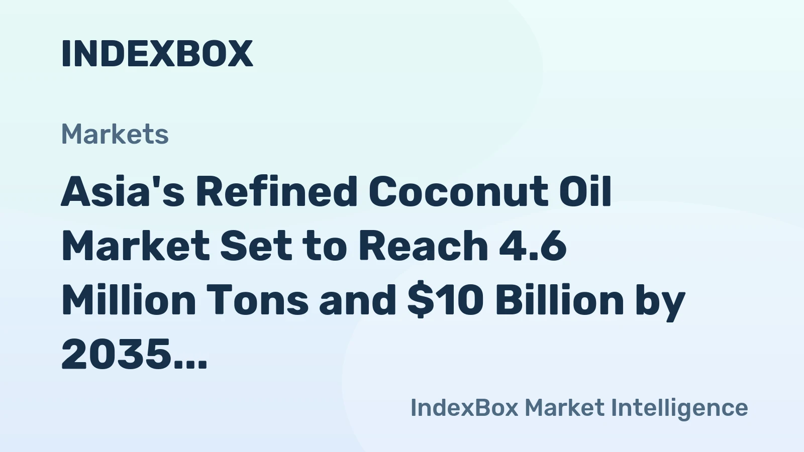 Asia's Refined Coconut Oil Market Set to Reach 4.6 Million Tons and $10 Billion by 2035
