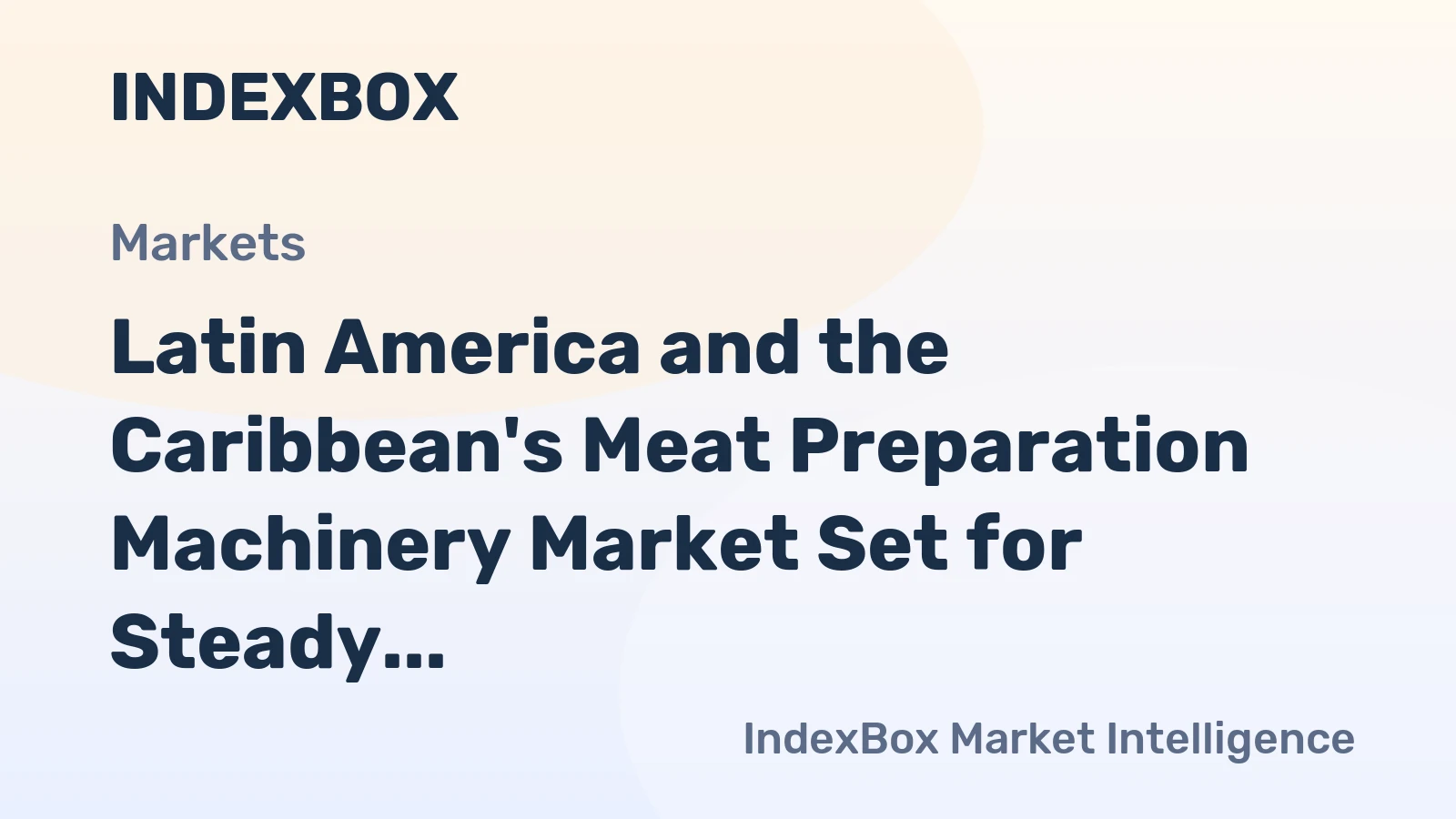 Latin America and the Caribbean's Meat Preparation Machinery Market Set for Steady Growth with 2.1% CAGR