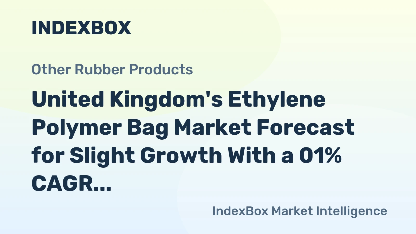 United Kingdom's Ethylene Polymer Bag Market Forecast for Slight Growth With a 01% CAGR Through 2035