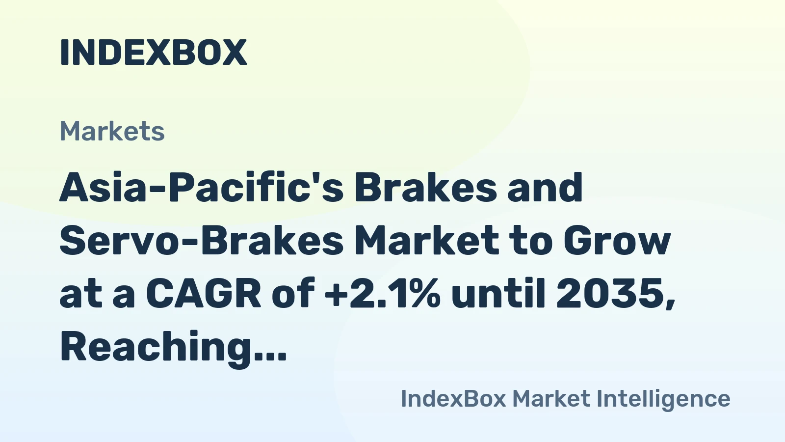 Asia-Pacific's Brakes and Servo-Brakes Market to Grow at a CAGR of +2.1% until 2035, Reaching $53.1B in Value