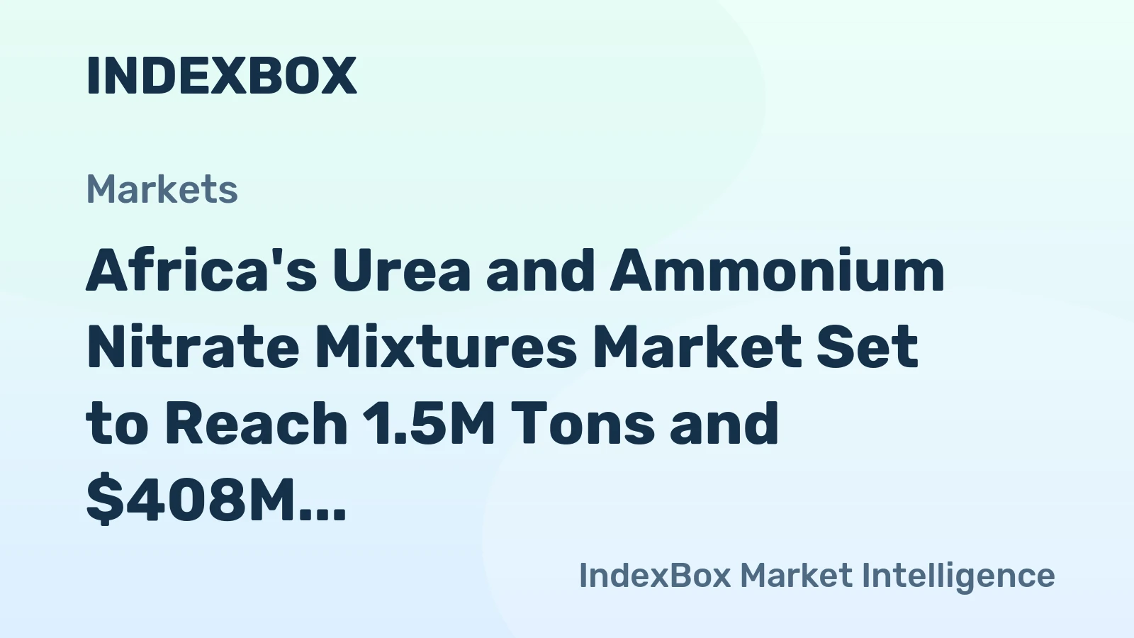 Africa's Urea and Ammonium Nitrate Mixtures Market Set to Reach 1.5M Tons and $408M by 2035