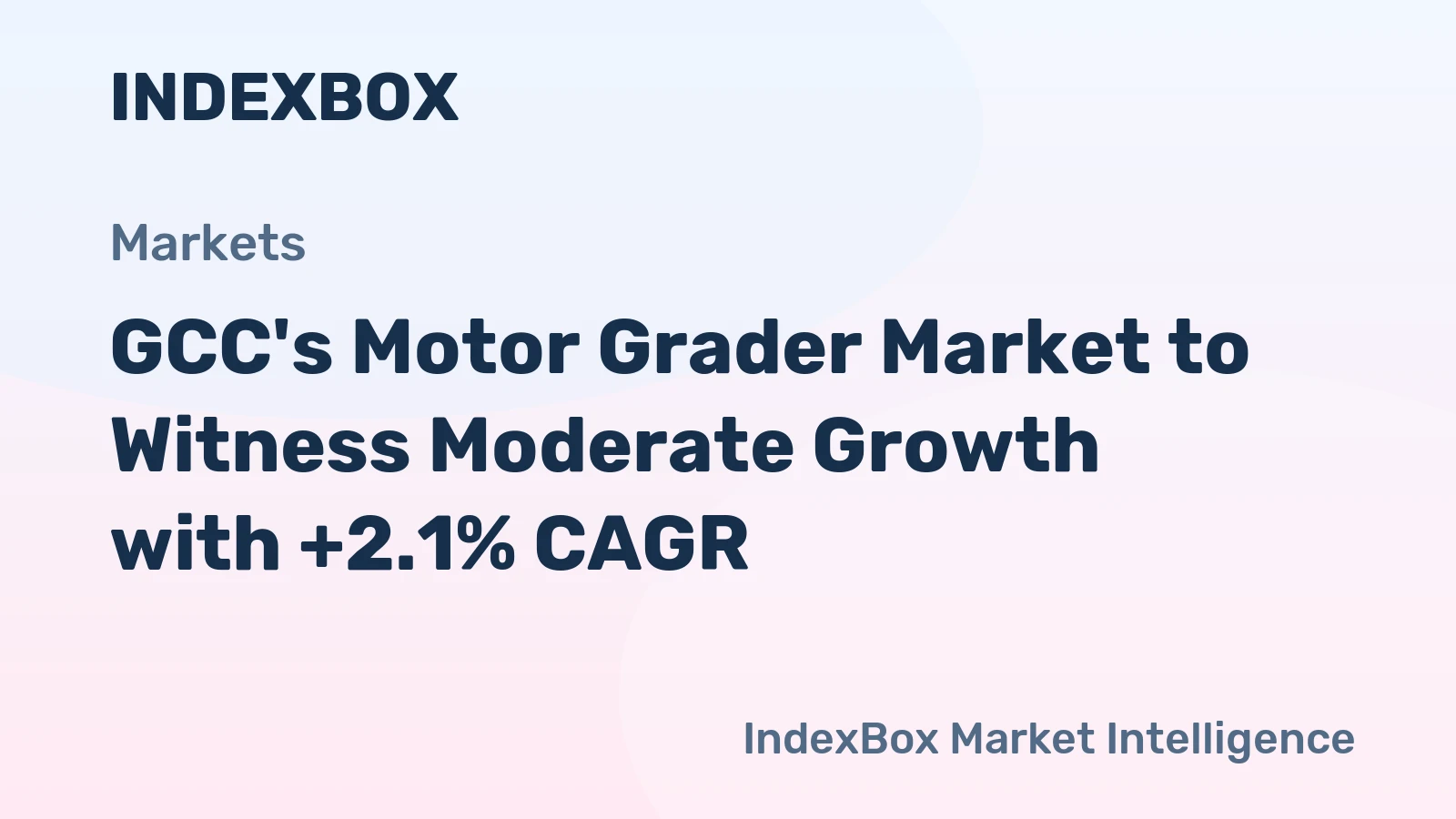 GCC's Motor Grader Market to Witness Moderate Growth with +2.1% CAGR