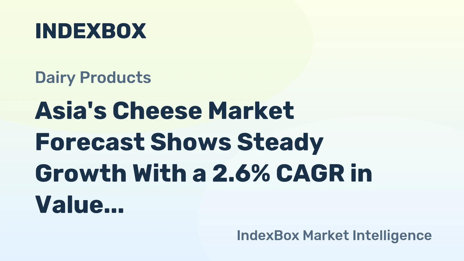 Asia's Cheese Market Forecast Shows Steady Growth With a 2.6% CAGR in Value Through 2035