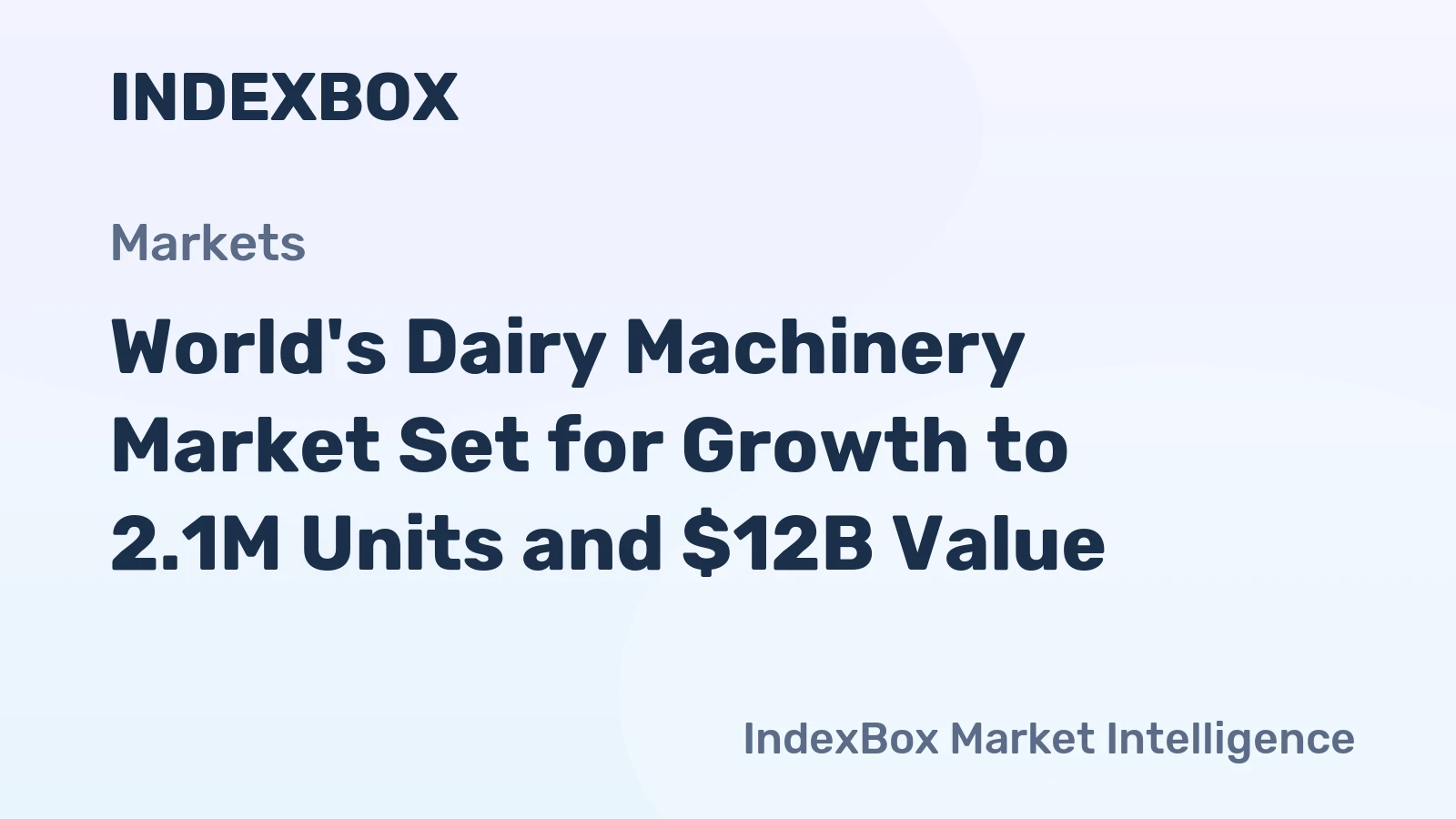 World's Dairy Machinery Market Set for Growth to 2.1M Units and $12B Value