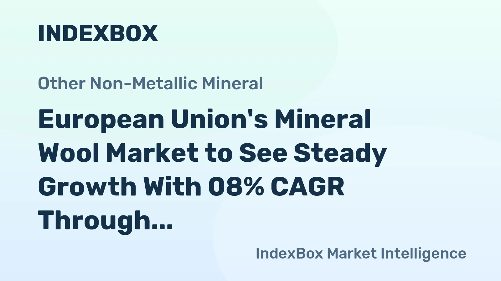 European Union's Mineral Wool Market to See Steady Growth With 08% CAGR Through 2035