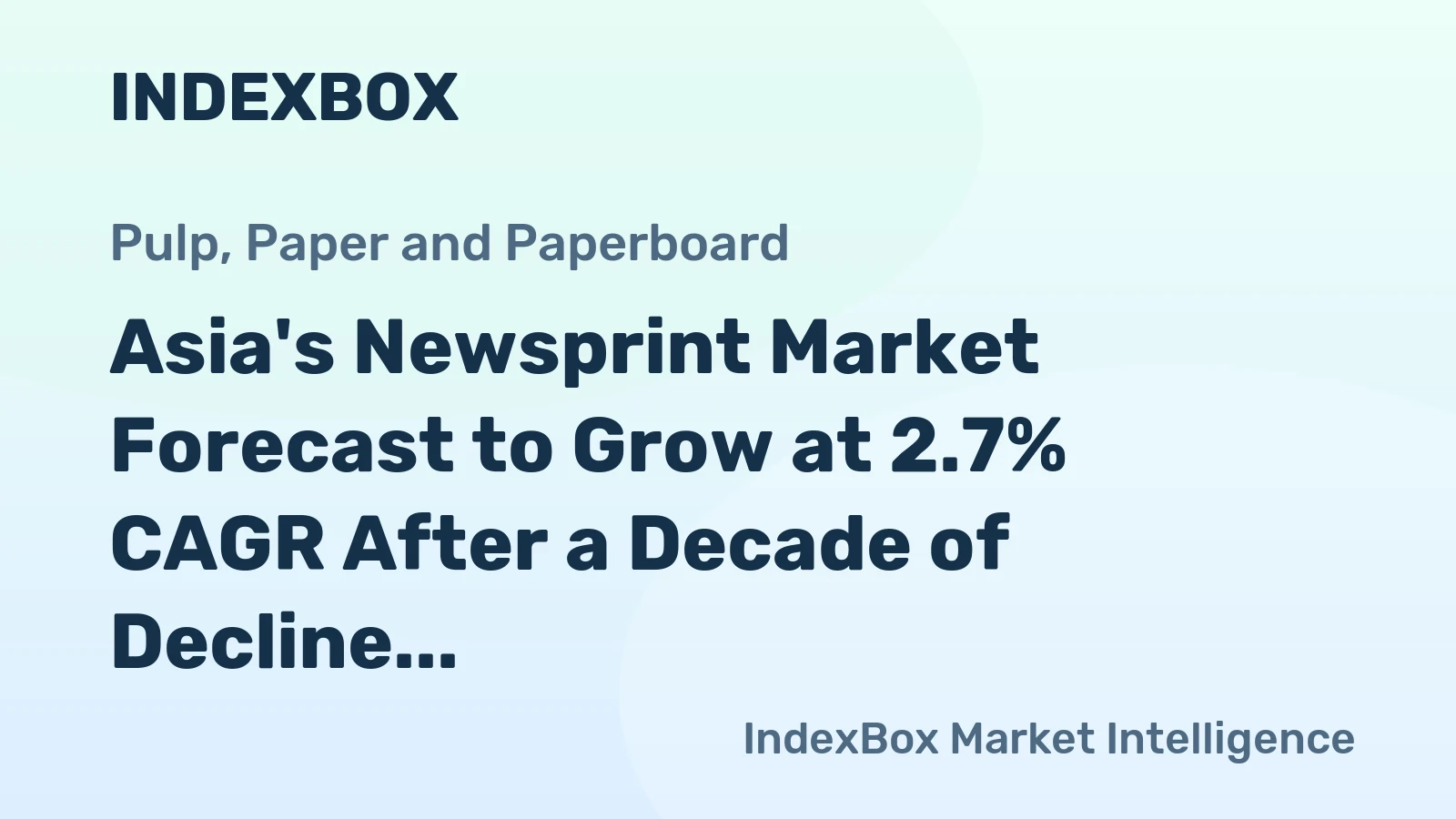 Asia's Newsprint Market Forecast to Grow at 2.7% CAGR After a Decade of Decline
