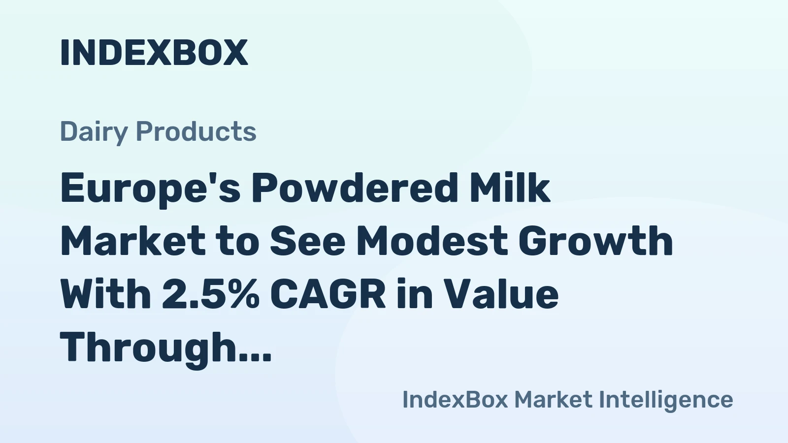 Europe's Powdered Milk Market to See Modest Growth With 2.5% CAGR in Value Through 2035